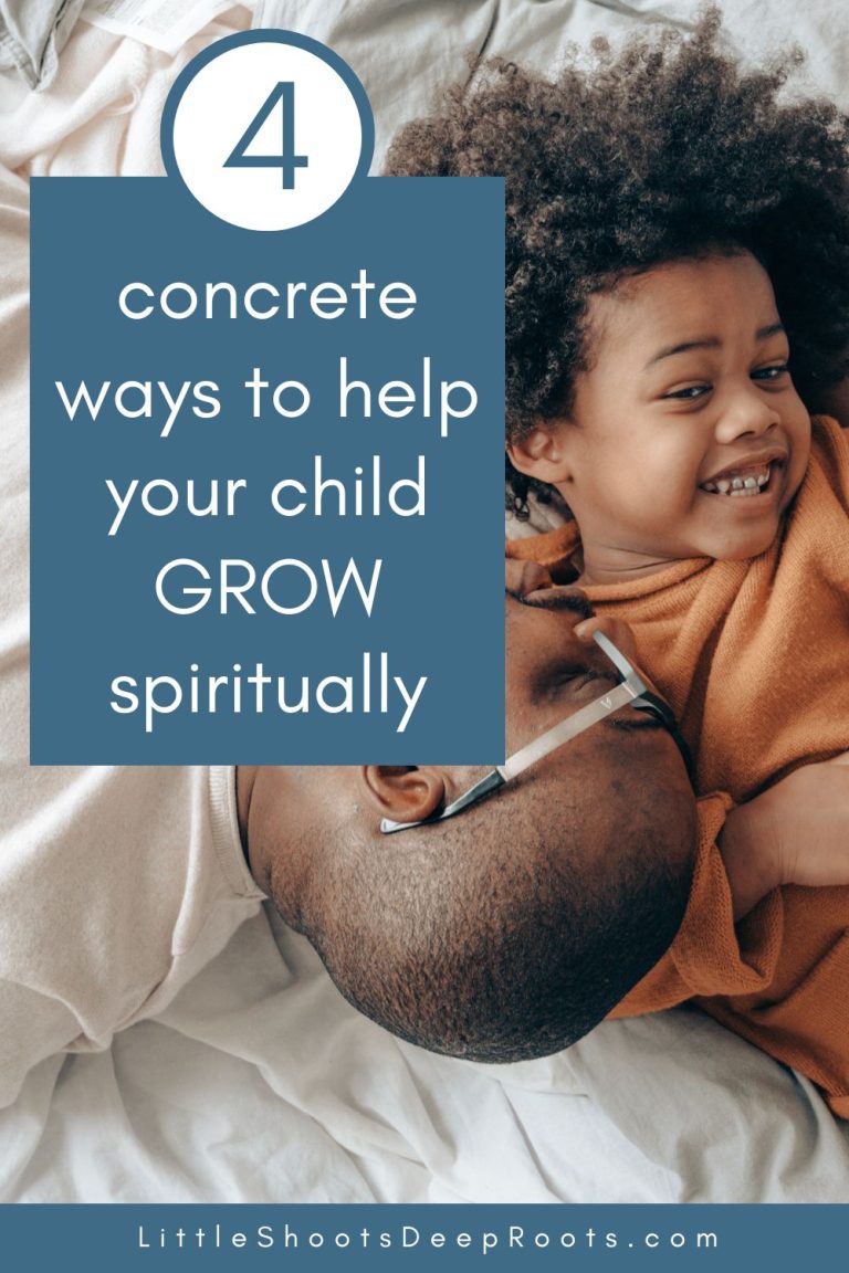 How to Help Your Child Grow Spiritually: 4 Concrete Ways