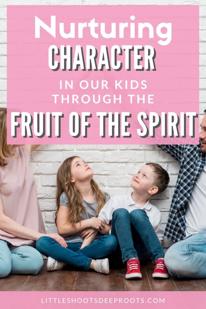 Nurturing Character in Kids with the Fruit of the Spirit