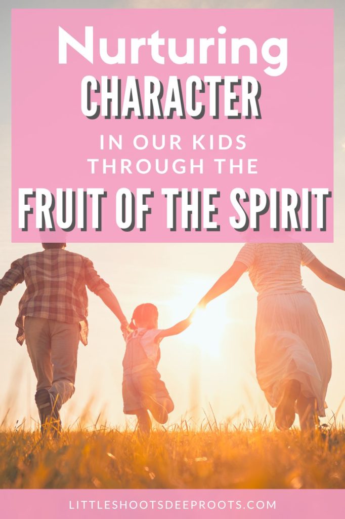 Nurturing Character in Kids with the Fruit of the Spirit