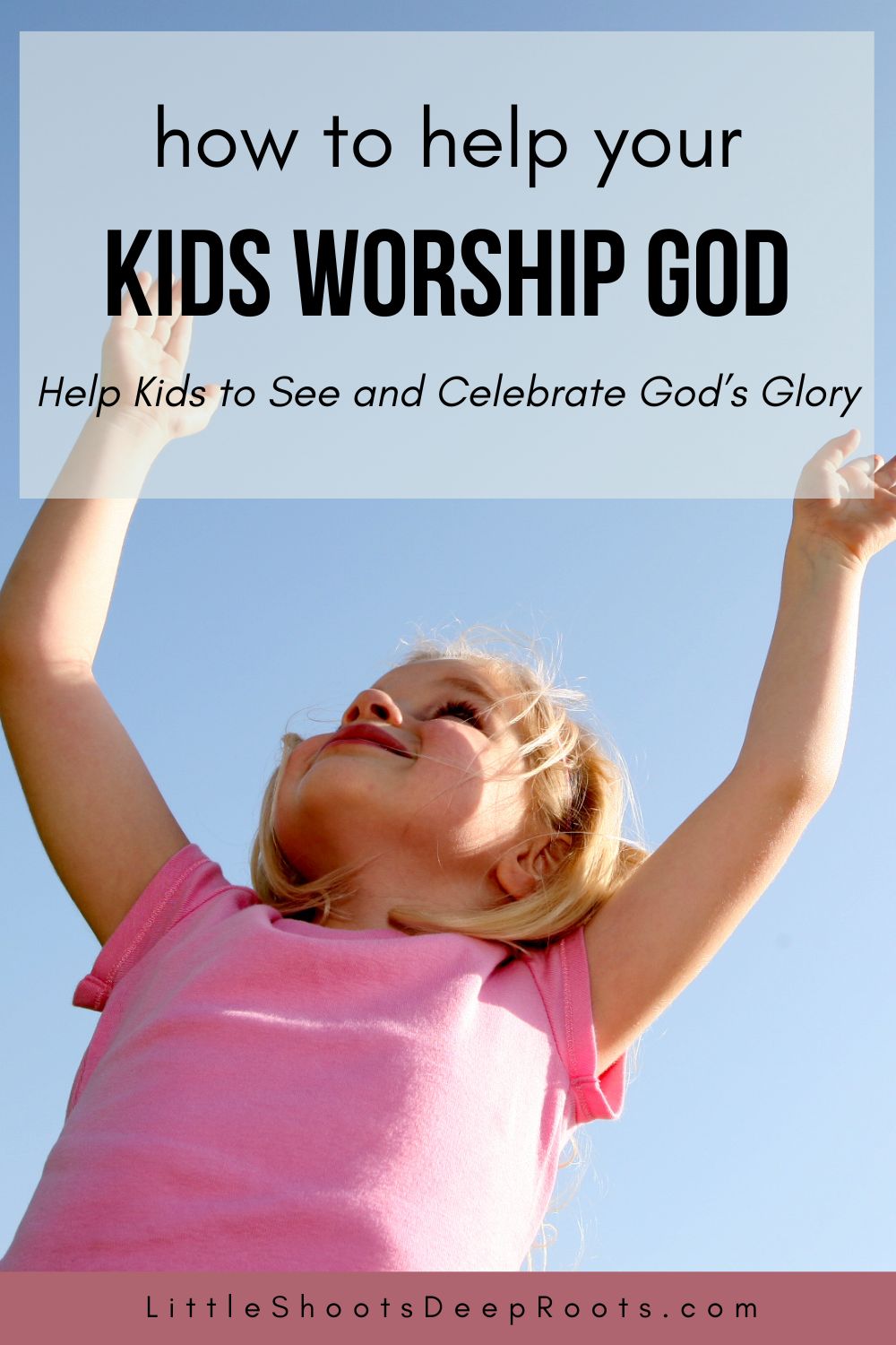 Everyday Worship: Teaching Kids To See and Celebrate God’s Glory ...